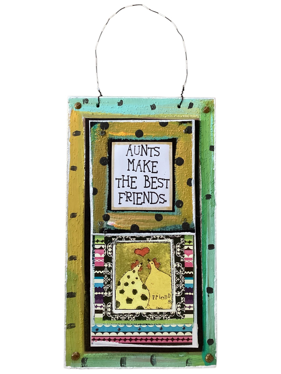 Cardboard Plaque - Aunts Make the Best Friends. – Wild Oats & Billy Goats NSB