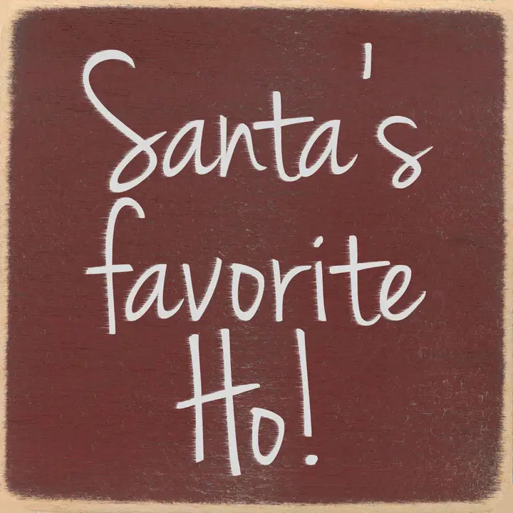 4" x 4" Wooden Block Sign - Santa's Favorite – Wild Oats & Billy Goats NSB