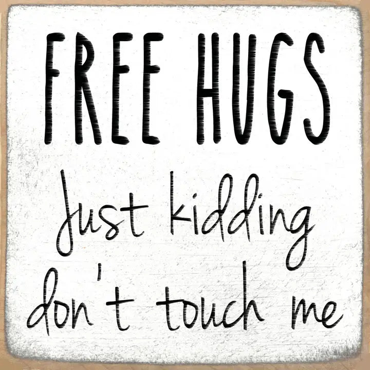 4" x 4" Wooden Block Sign - Free Hugs – Wild Oats & Billy Goats NSB